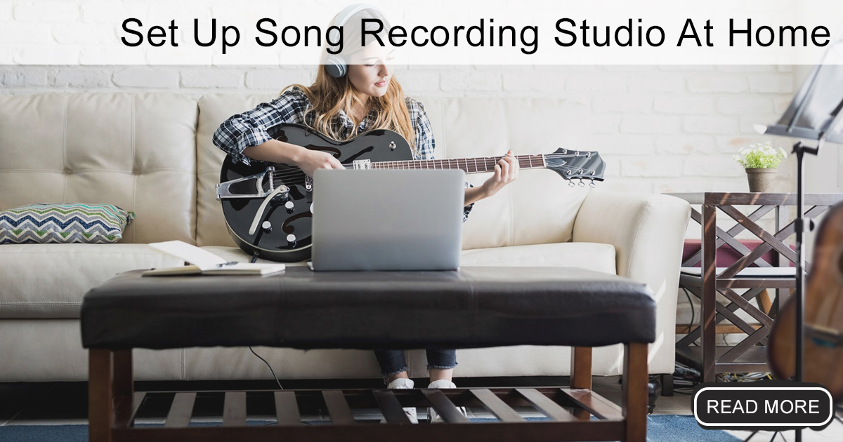 Song Recording Studio: How To Set One Up At Home